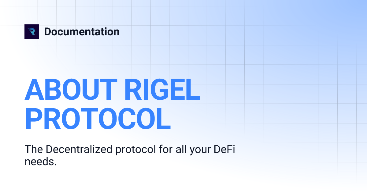 ABOUT RIGEL PROTOCOL | Documentation